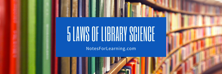 5 Laws of Library Science – Notes For Learning