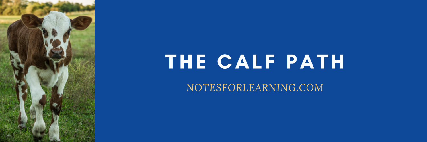 The Calf Path – Notes For Learning